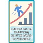 Your Potential is Limitless, Don’t Be Afraid to Explore It - Ask Angel ...
